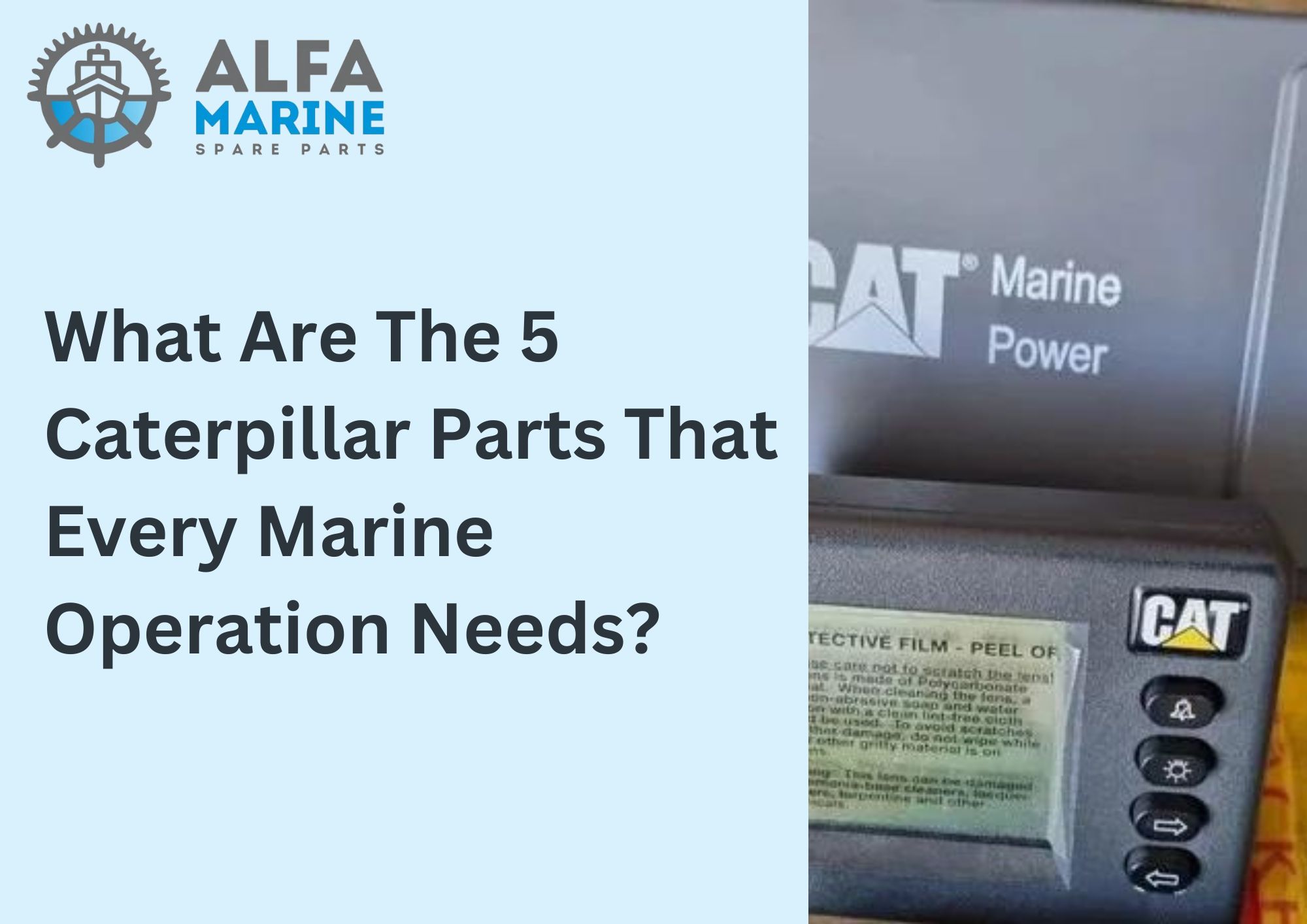 What Are The 5 Caterpillar Parts That Every Marine Operation Needs? | | AlfaMarine SpareParts